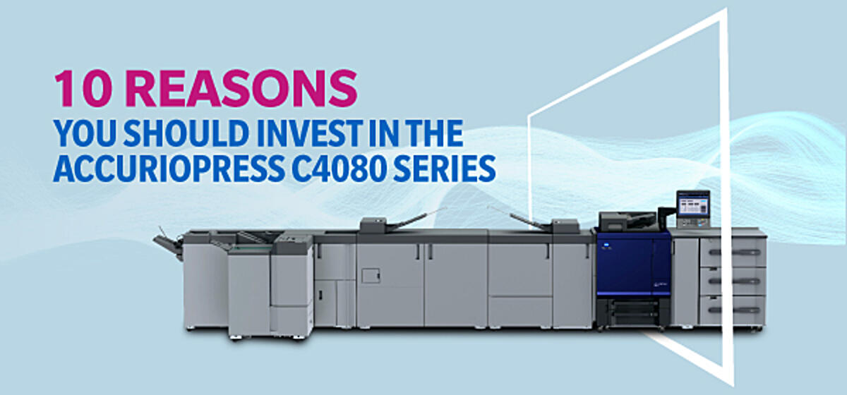 10 Reasons to Invest in the AccurioPress C4080 Series - KONICA MINOLTA ...